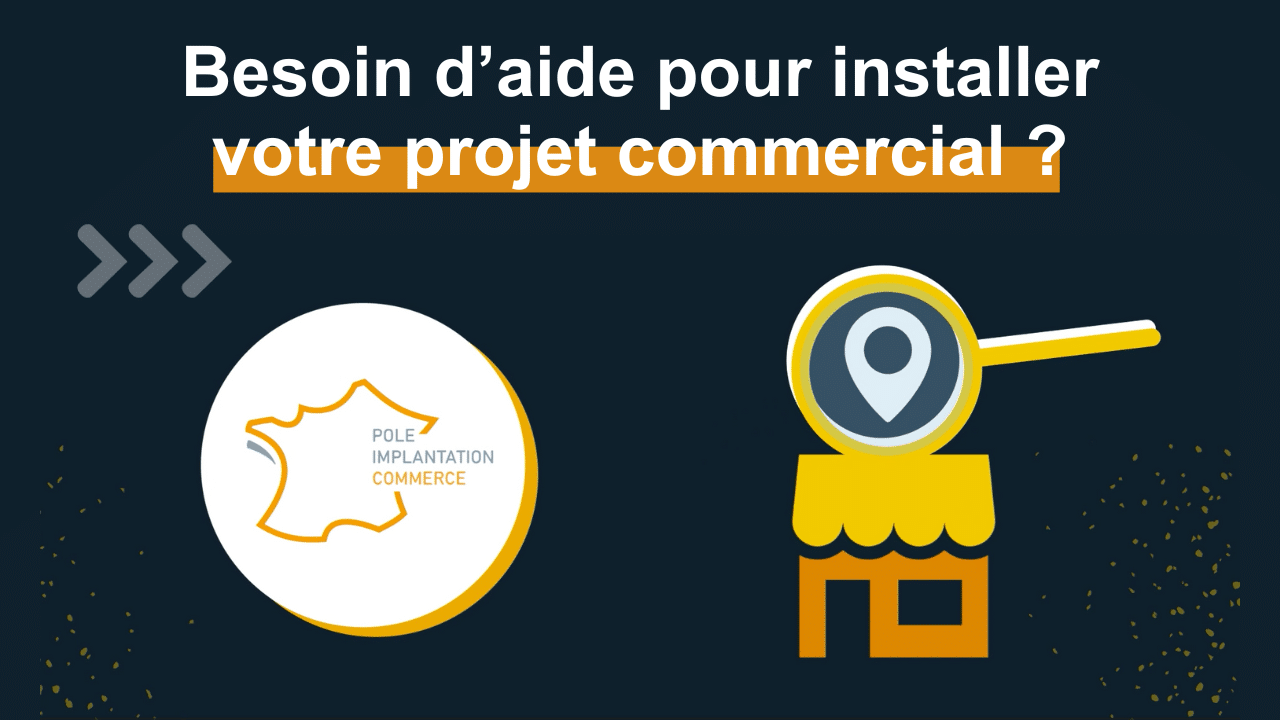Pôle Implantation Commerce, implantez facilement votre projet commercial